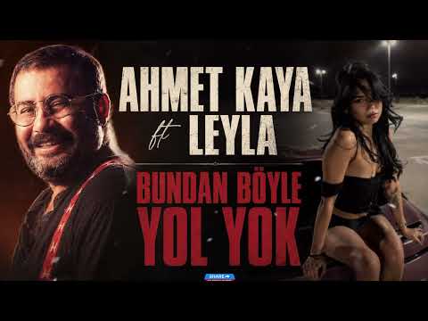 Ahmet Kaya ft Leyla - Bundan Böyle Yol Yok / Official Audio Music 2026