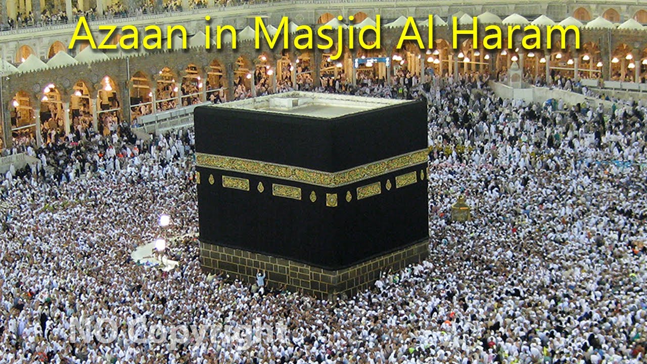 Azaan (Adhan) in Masjid Al Haram | Original recording | no copyright ...