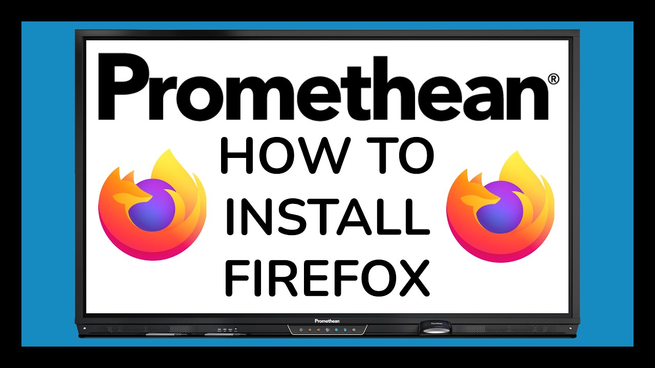 How To Install Firefox From The Play Store On Promethean ActivPanel ...