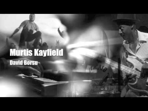 Murtis Kayfield - David Borsu - YouTube