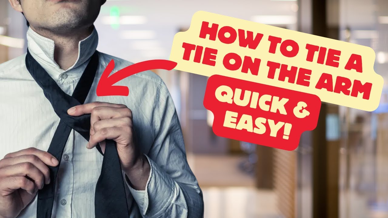 How to Tie a Tie on The Arm - YouTube