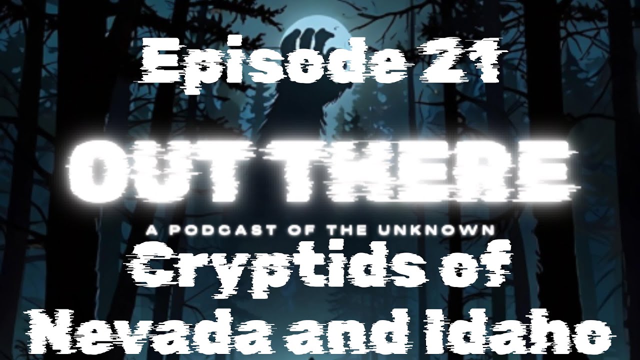 The Cryptids Of Nevada and Idaho - Out There: A Cryptid Podcast - YouTube