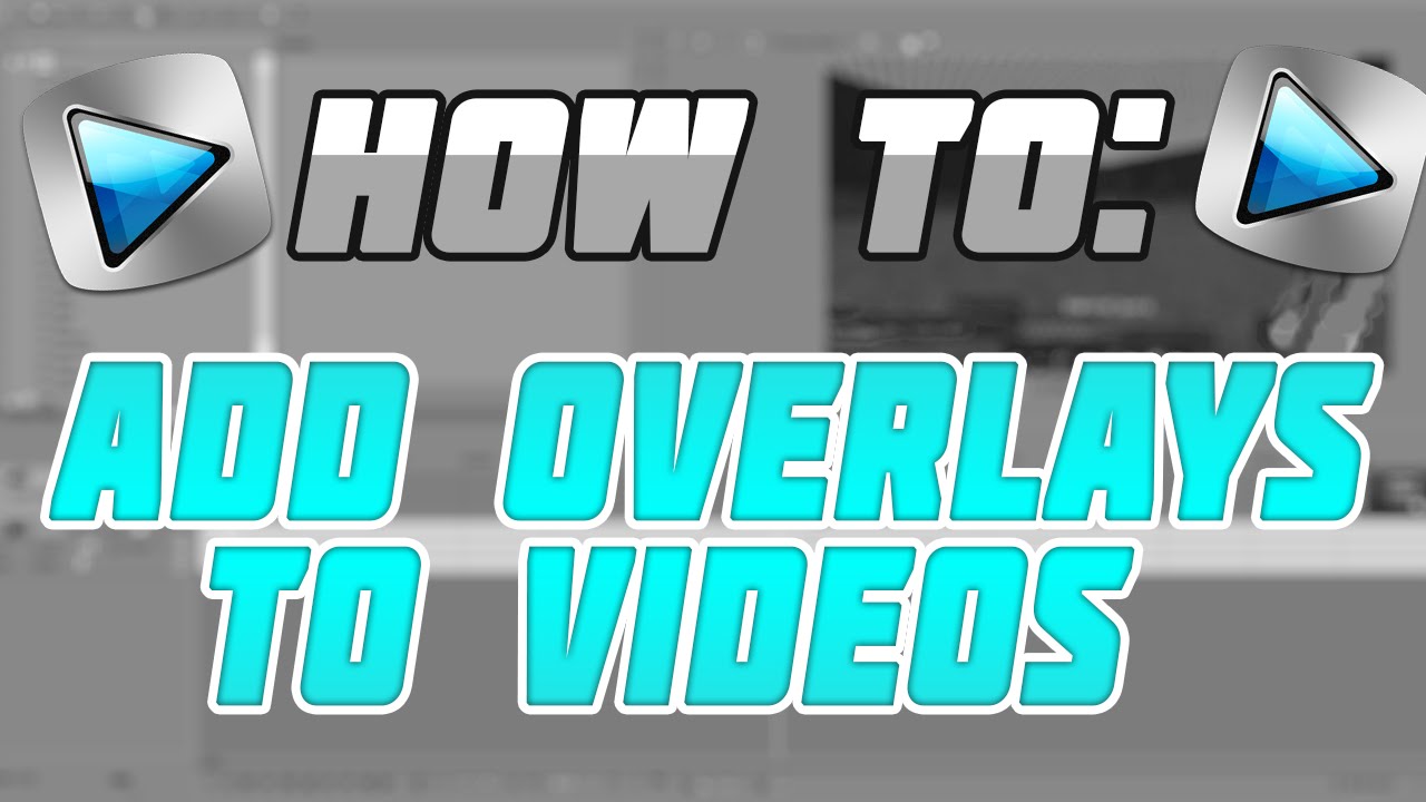 HOW TO: How I add overlays to my videos! |Sony vegas Pro 13| - YouTube