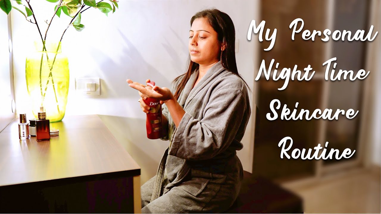 My Personal Night Time Skincare Routine Revealed: Every Step and ...