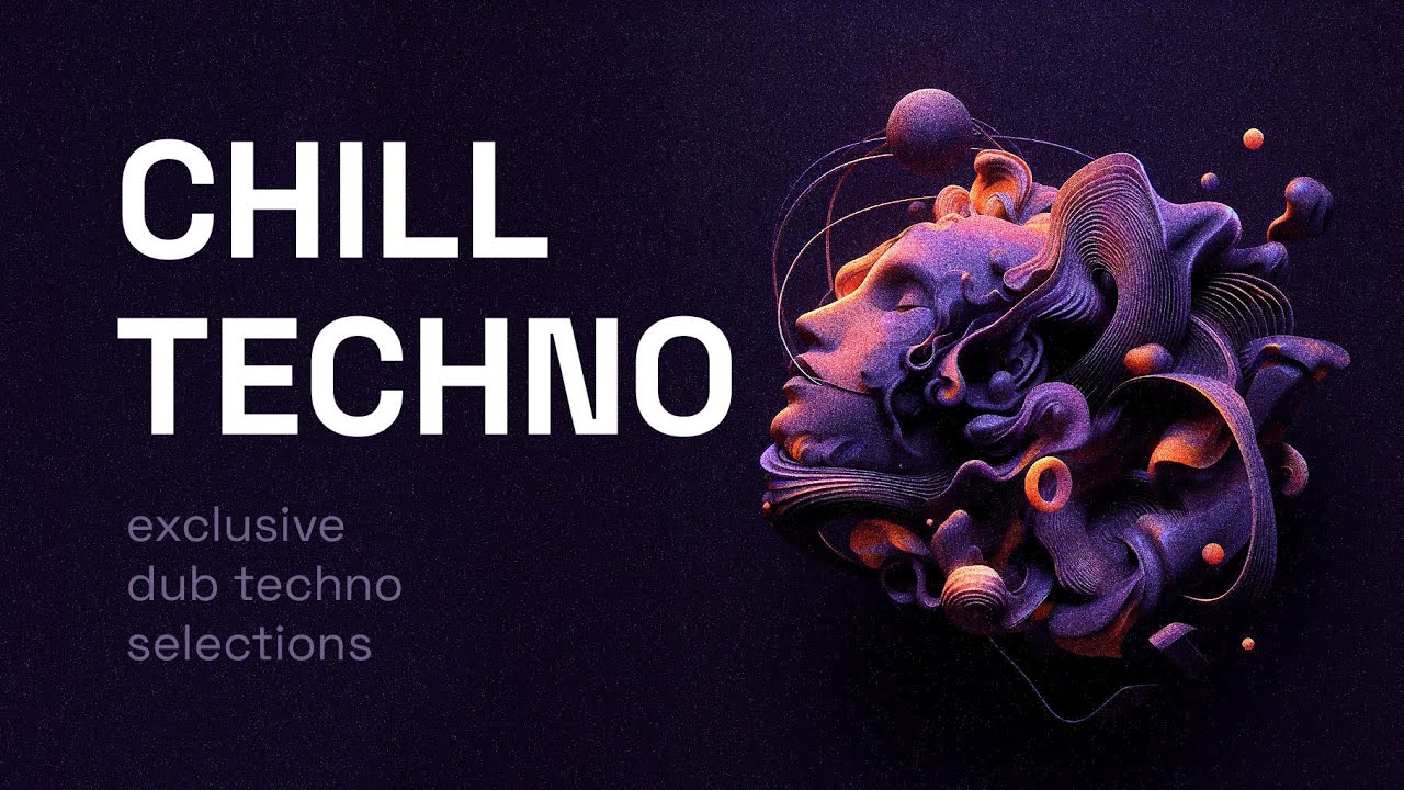 Chill Techno Mix 2 - Exclusive Dub Techno Selections - YouTube