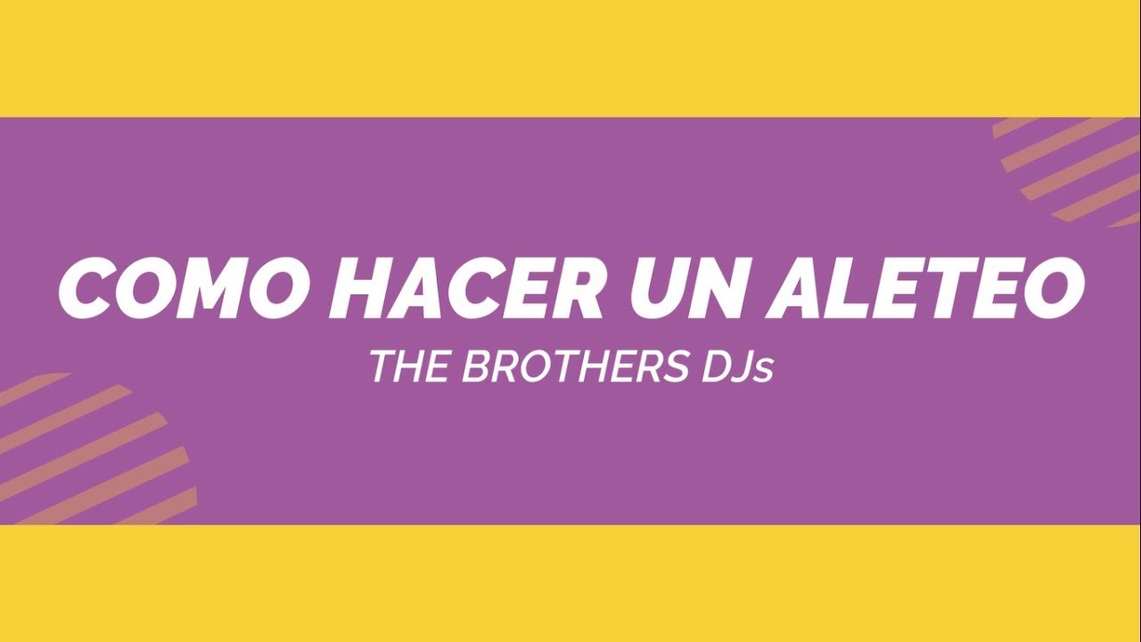 ¿COMO HACER UN ALETEO? |VIDEO TUTORIAL| THE BROTHERS DJs - YouTube