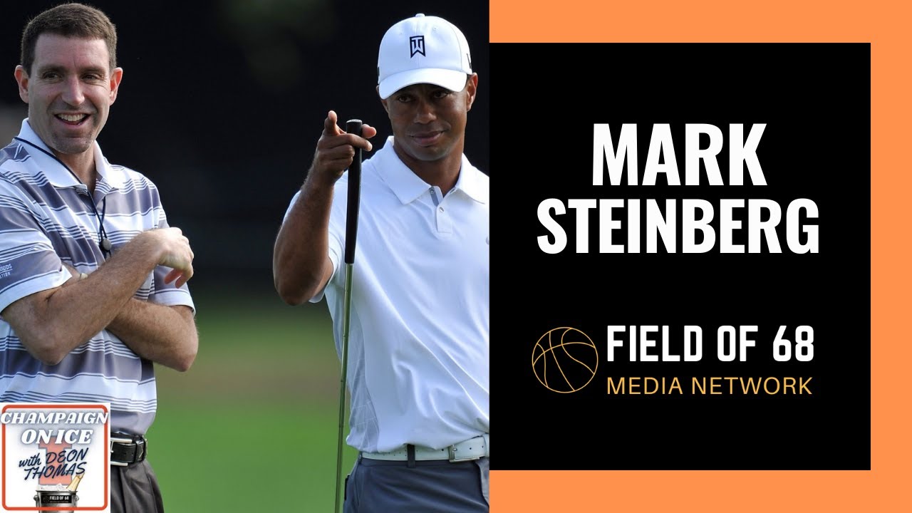 Working as Tiger Woods' Agent and Illinois Basketball w/Mark Steinberg ...
