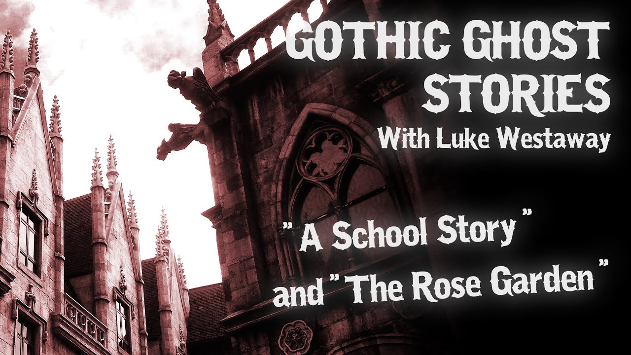 'The Rose Garden' & 'A School Story' - GHOST STORIES READ LIVE: Gothic ...