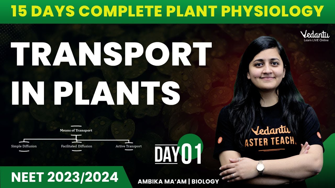 Transport in Plants | Day 1 | Plant Physiology in 15 days | NEET 2023 ...