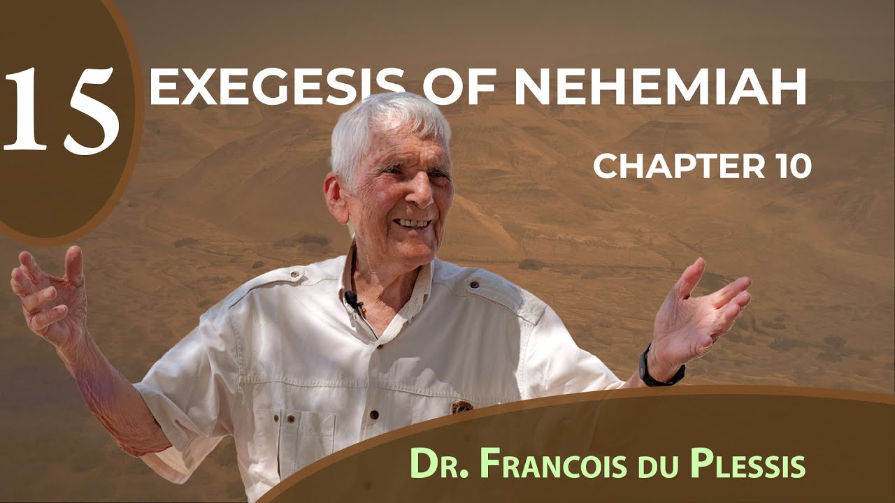 Dr. Francois du Plessis: Exegesis of Nehemiah- Chapter 10 - YouTube
