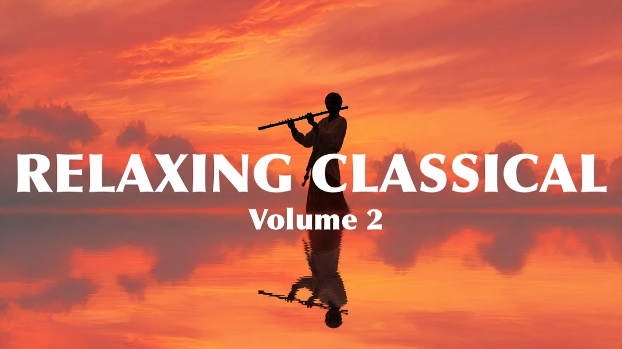 Relaxing Classical Music Volume 2: Soothing Study & Sleep Instrumentals ...
