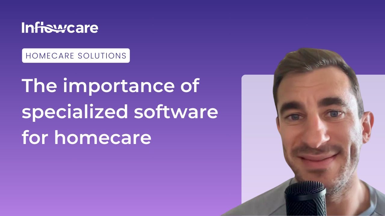 The importance of specialized software for homecare | Inflowcare - YouTube