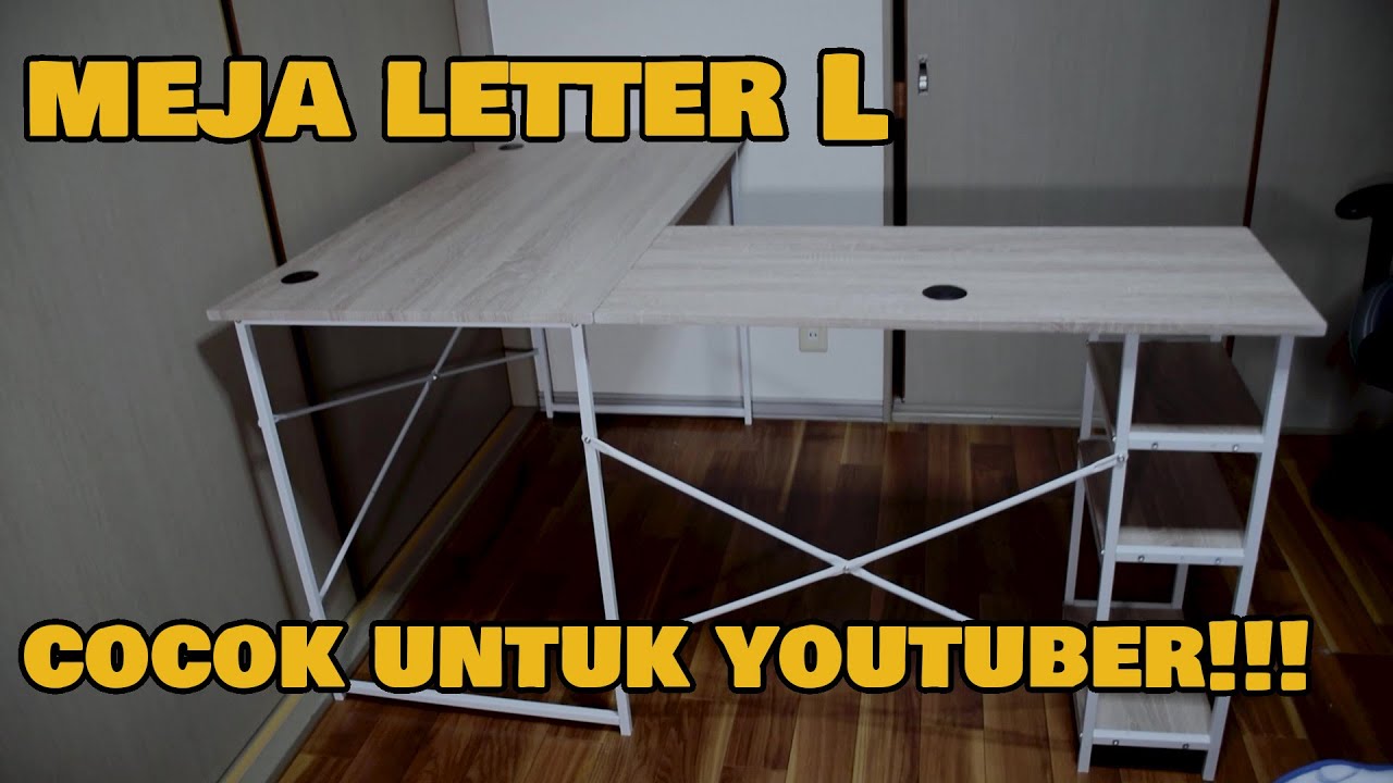 UNBOXING & REVIEW MEJA LETTER L - COCOK UNTUK CONTENT CREATOR - YouTube