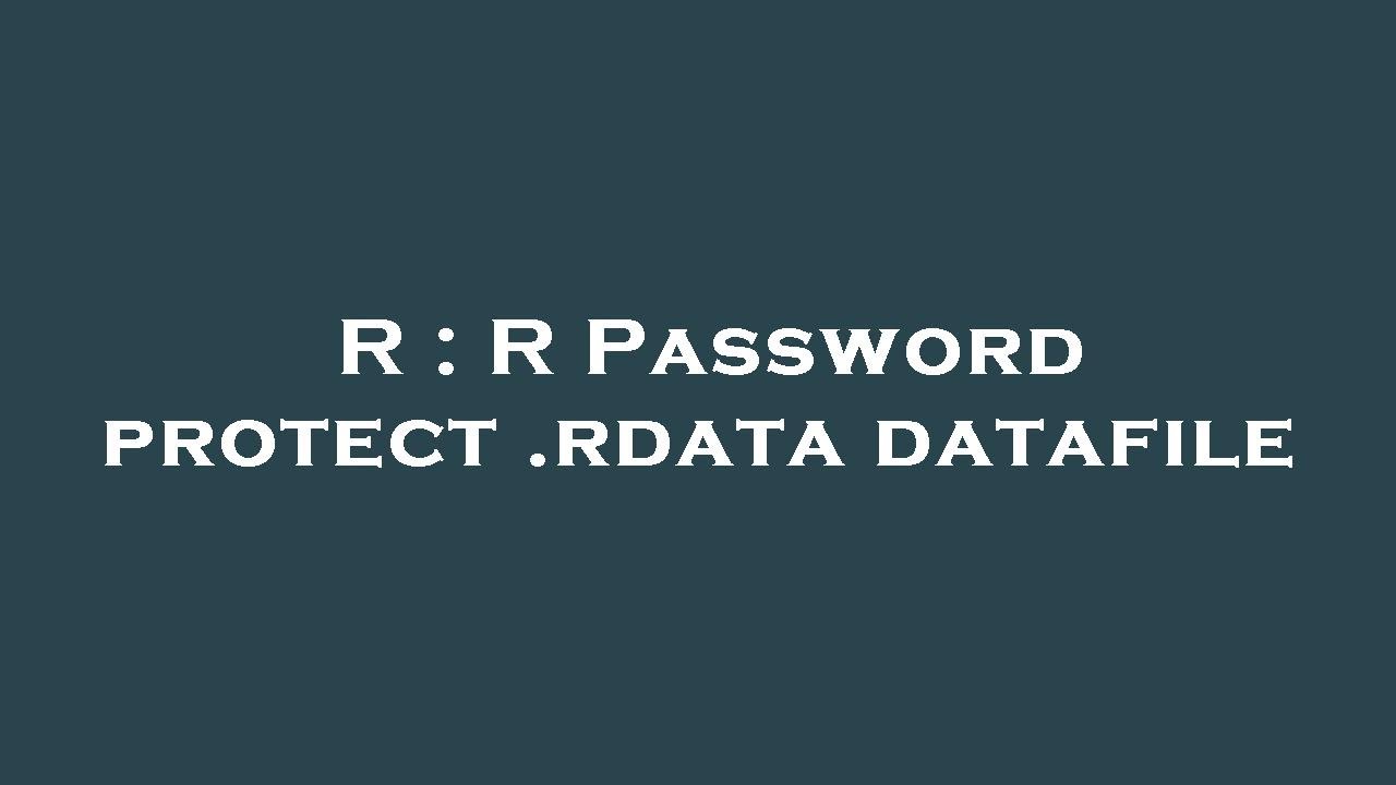 R : R Password protect .rdata datafile - YouTube