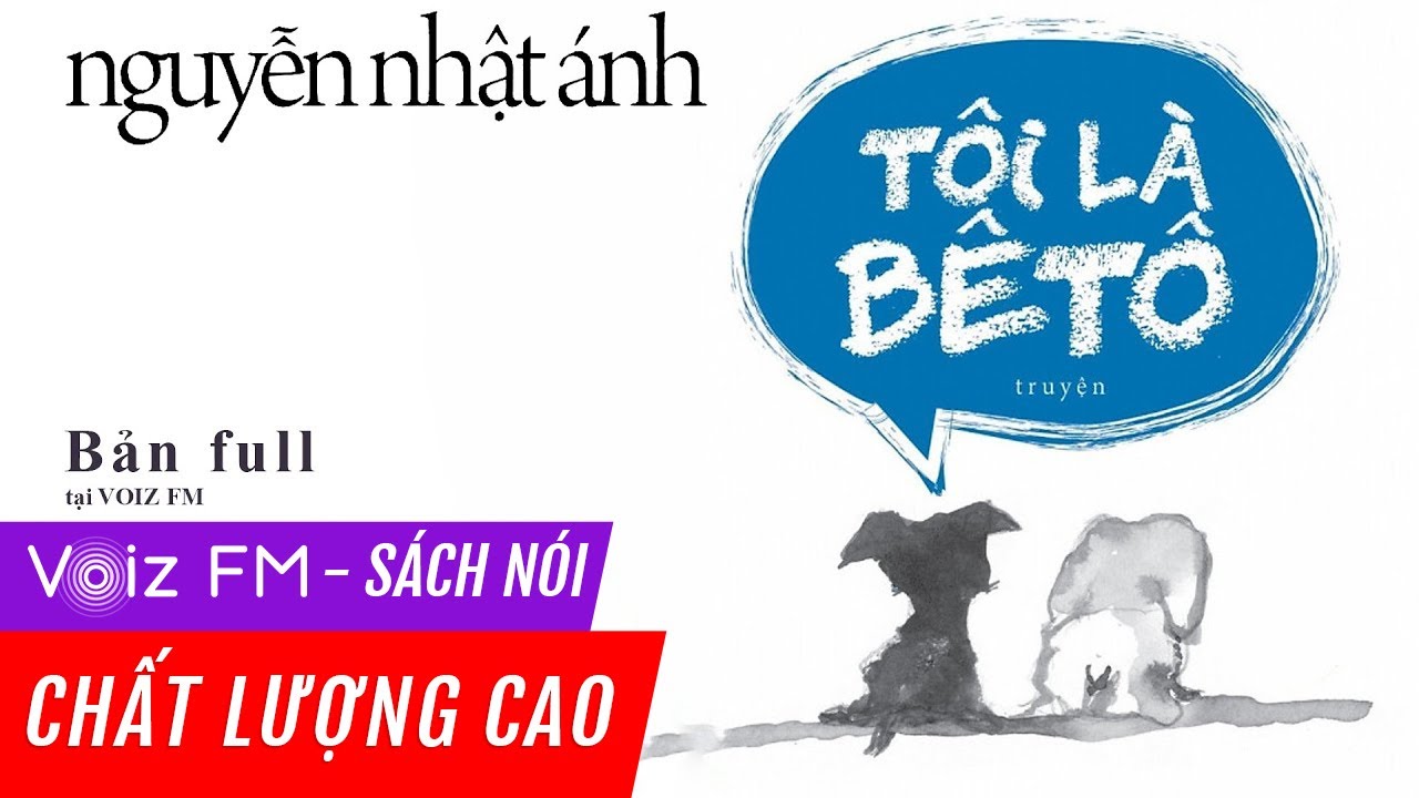 Sách nói Tôi Là Bê Tô - Nguyễn Nhật Ánh | Voiz FM - YouTube