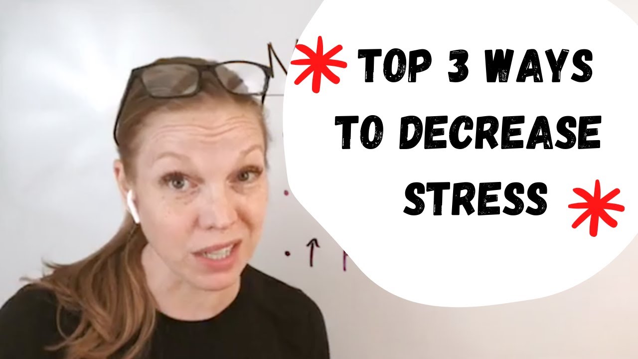 Top 3 Ways to Decrease Stress - YouTube