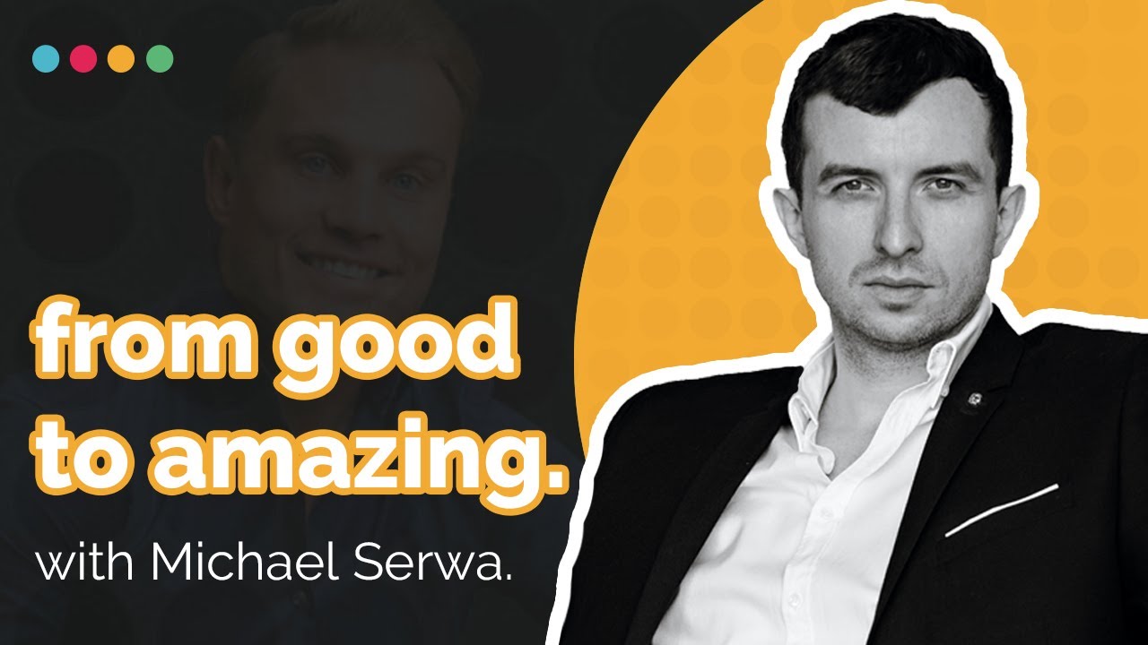 From Good To Amazing with Michael Serwa: Make It Happen with Will ...
