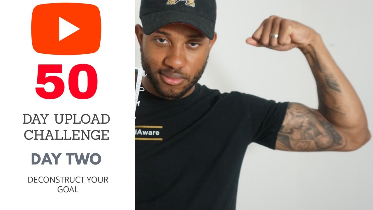 Deconstruct Your Goal! | Day Two | 50 Day Challenge - YouTube