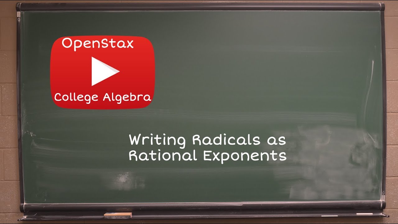 Writing Radicals as Rational Exponents | OpenStax College Algebra - YouTube