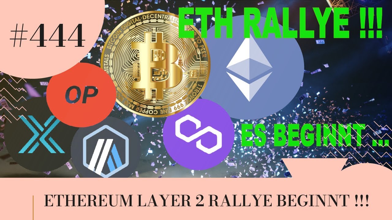 ETHEREUM LAYER 2 RALLYE BEGINNT !!! ARB OP IMX MATIC !!! - YouTube