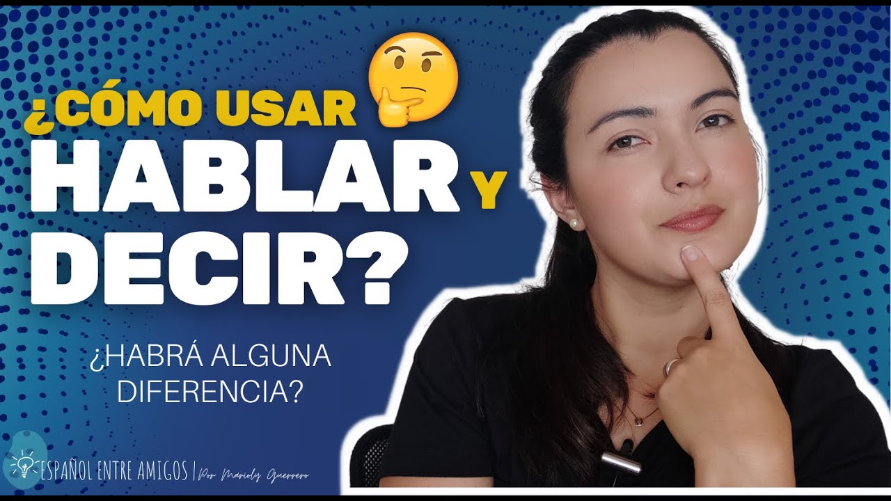 HABLAR ou DECIR em espanhol? |tem alguma diferença🤔? - YouTube