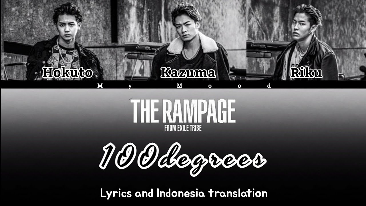 THE RAMPAGE from EXILE TRIBE - 100degrees | Lyrics and Indonesia Translation/Terjemahan - YouTube
