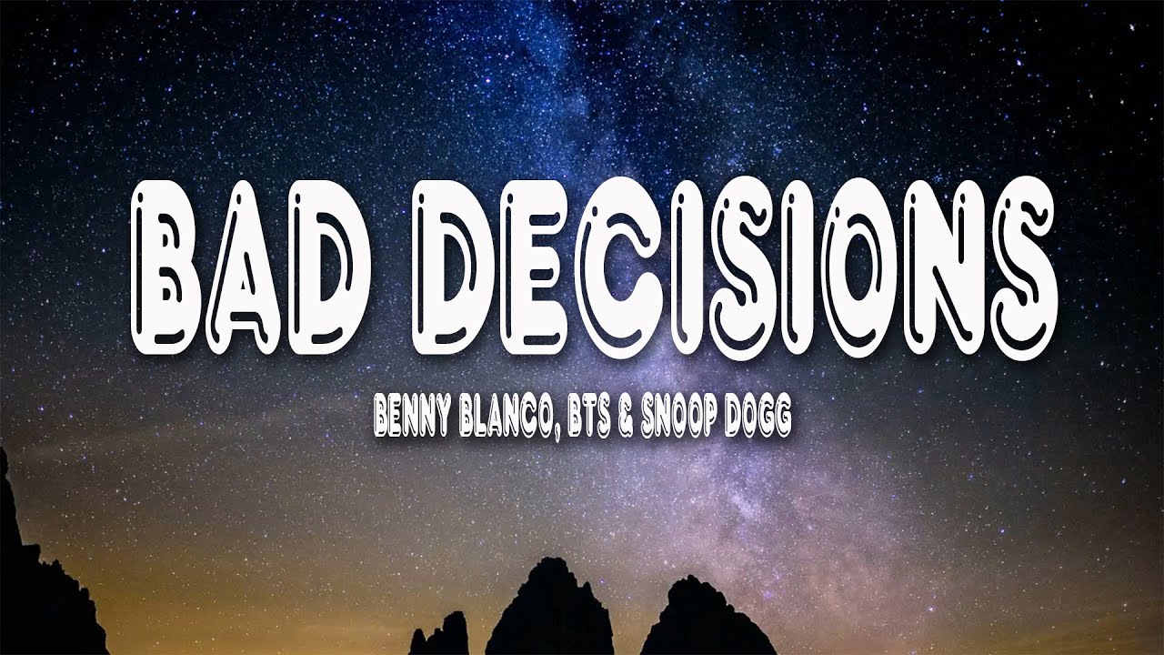 benny blanco, BTS & Snoop Dogg - Bad Decisions (Lyrics) - YouTube