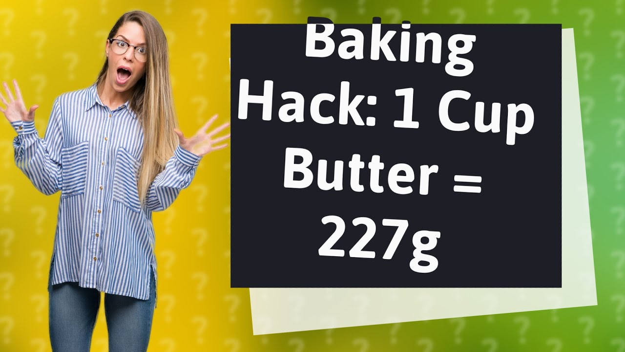 What Is 1 Cup Butter In Grams YouTube