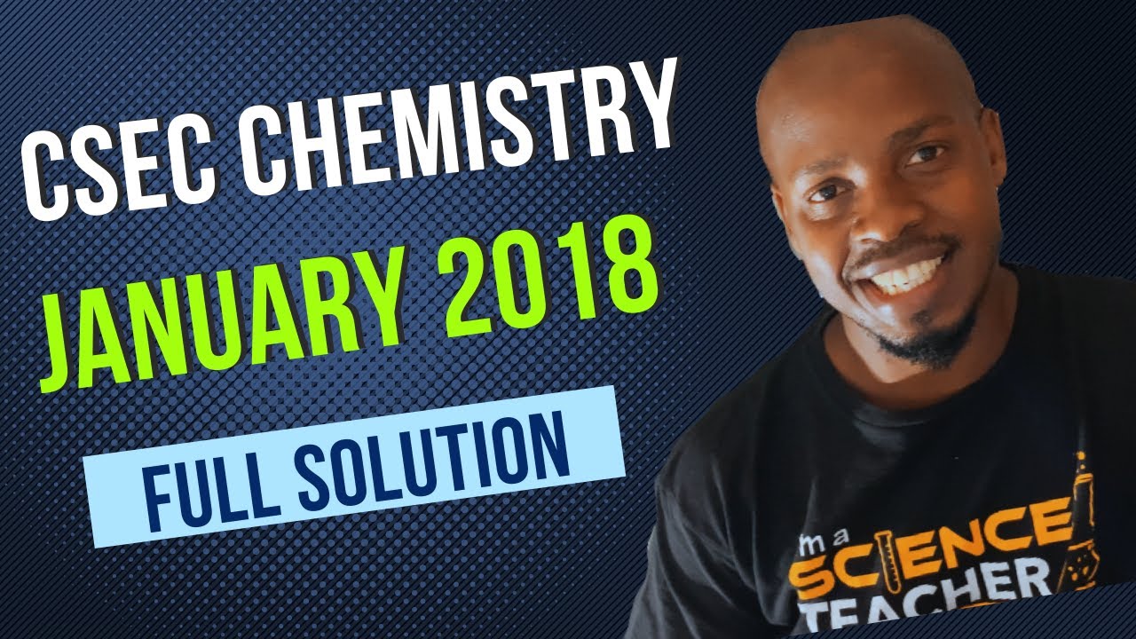 CSEC Chemistry January 2018 FULL Solution - YouTube