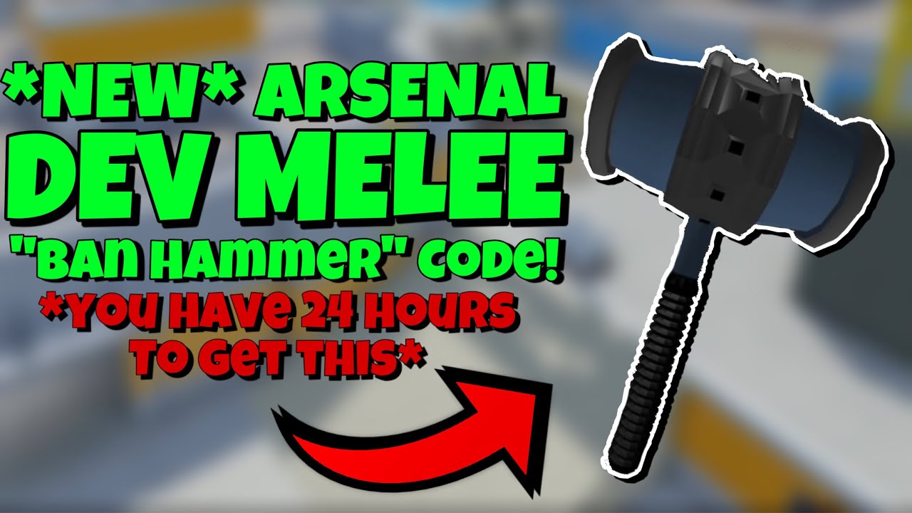 *NEW* ARSENAL DEV MELEE “BAN HAMMER” CODE *you have 24 hours to get ...