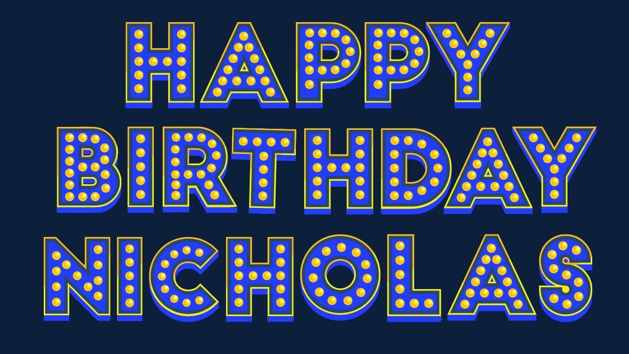 Happy Birthday Nicholas - YouTube