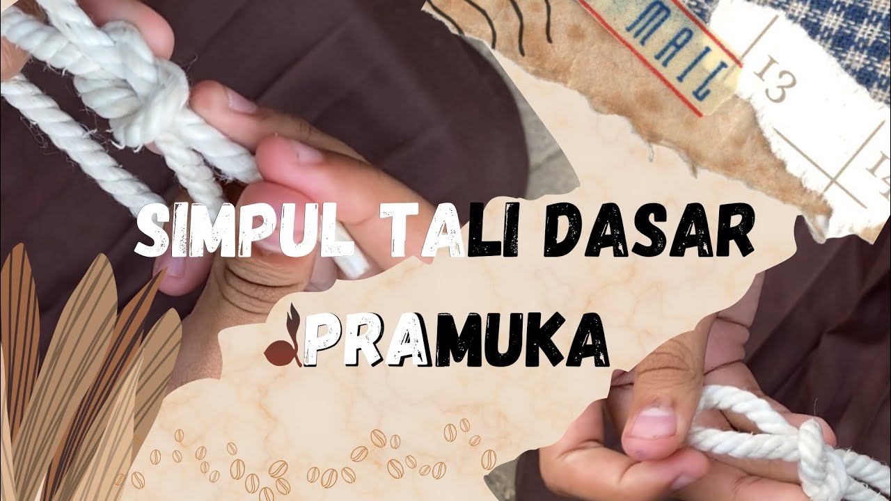 SIMPUL TALI DASAR PRAMUKA WITH PRAMUKA SPEGA - YouTube