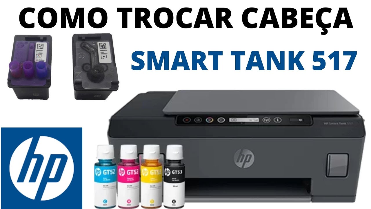 HP SMART TANK 517 TROCA DA CABEÇA/CARTUCHO - YouTube