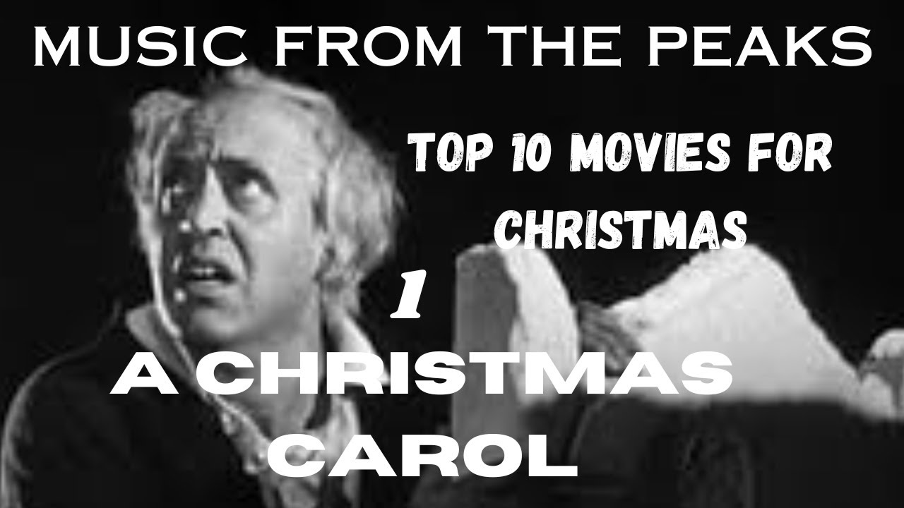 MUSIC FROM THE PEAKS...TOP 10 MOVIES FOR CHRISTMAS...1...A Christmas ...