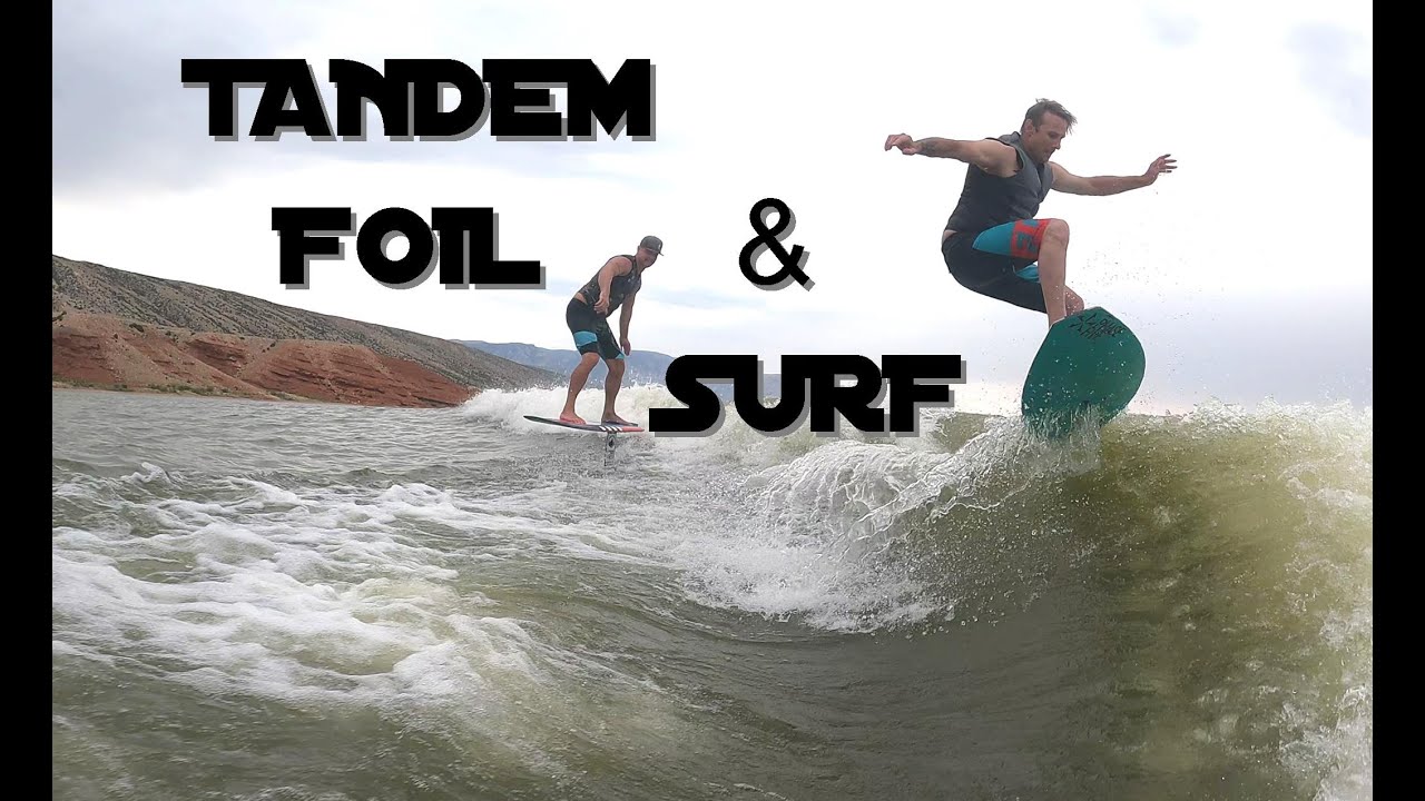 TANDEM FOIL & SURF!! Season 9, Episode 10 - YouTube