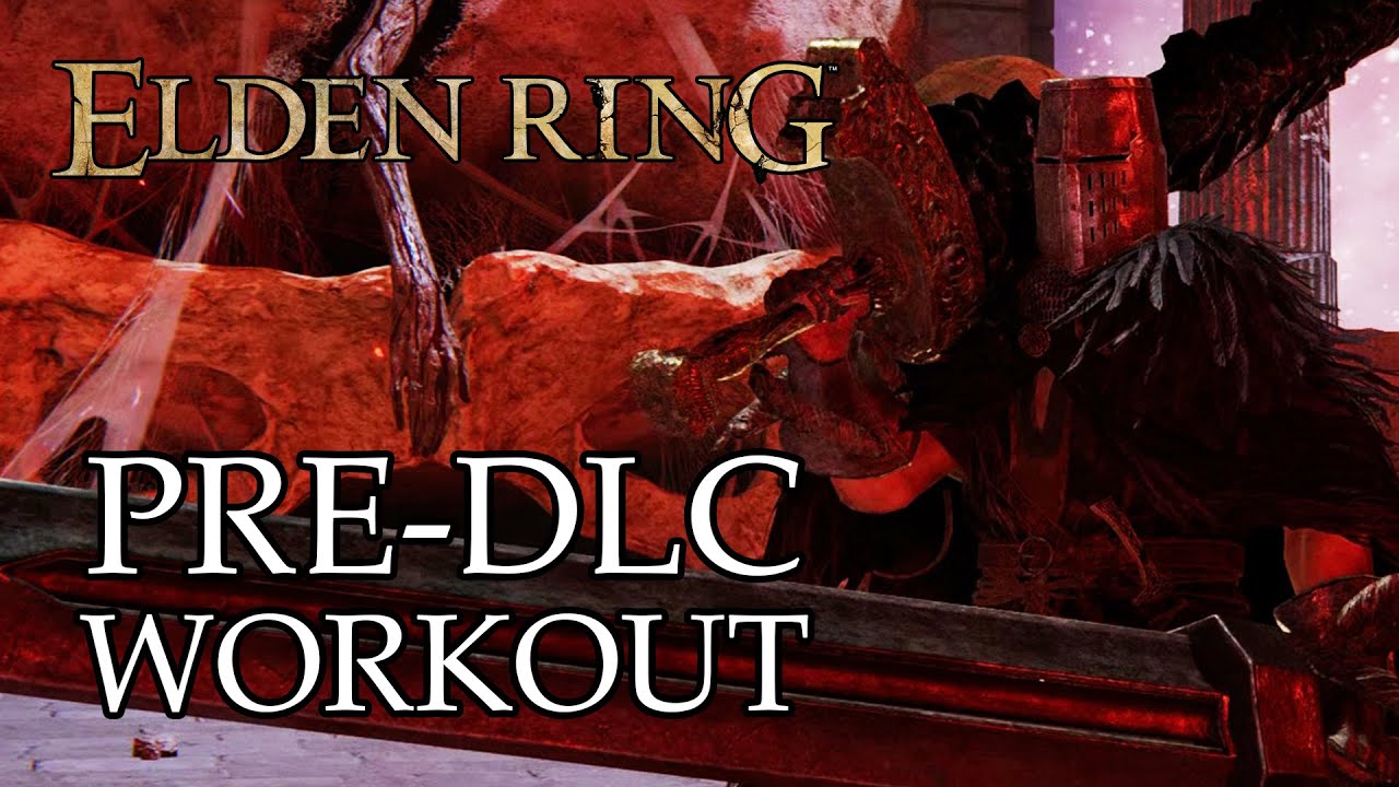 Elden Ring - PRE-DLC WORKOUT - YouTube