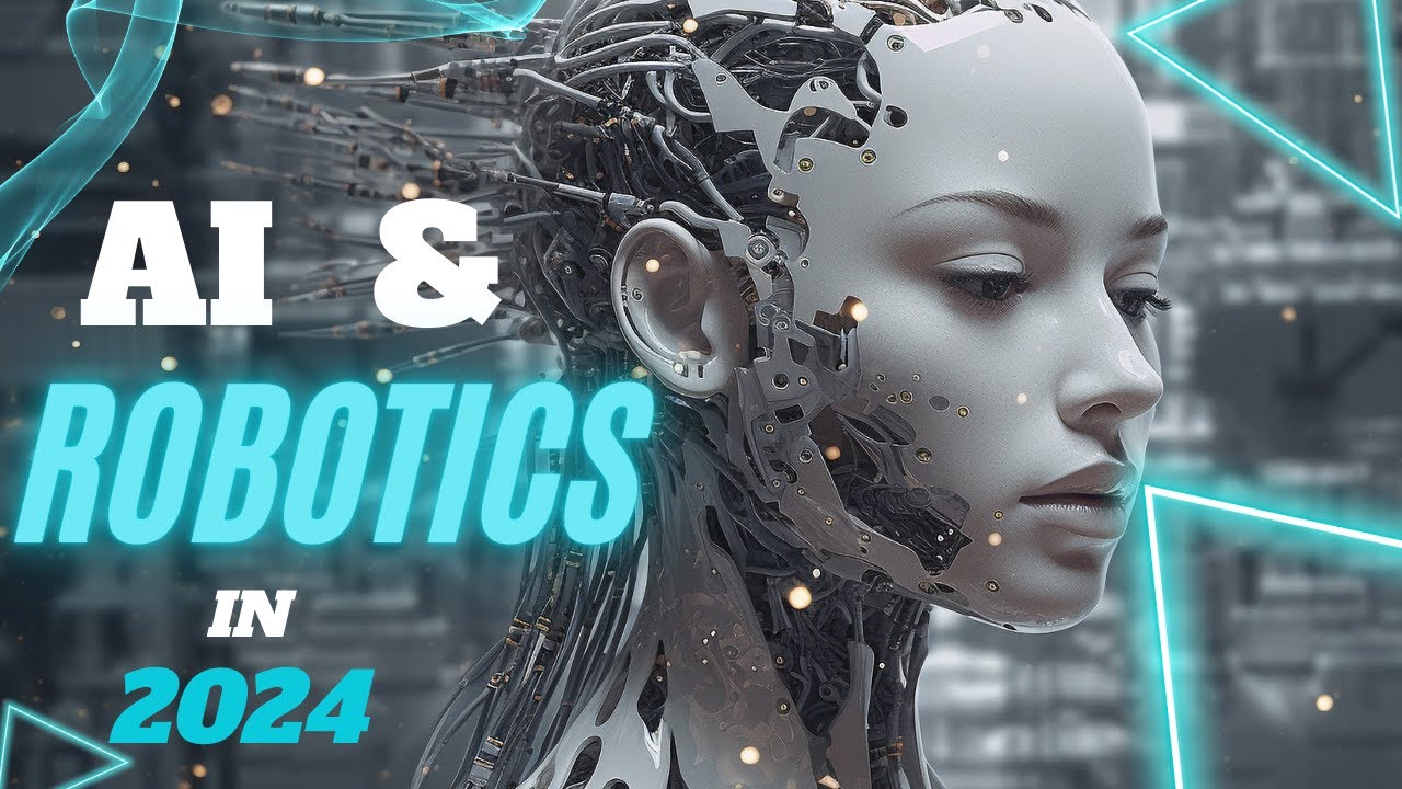 Robotics & AI: The Future Unleashed in 2024 - YouTube