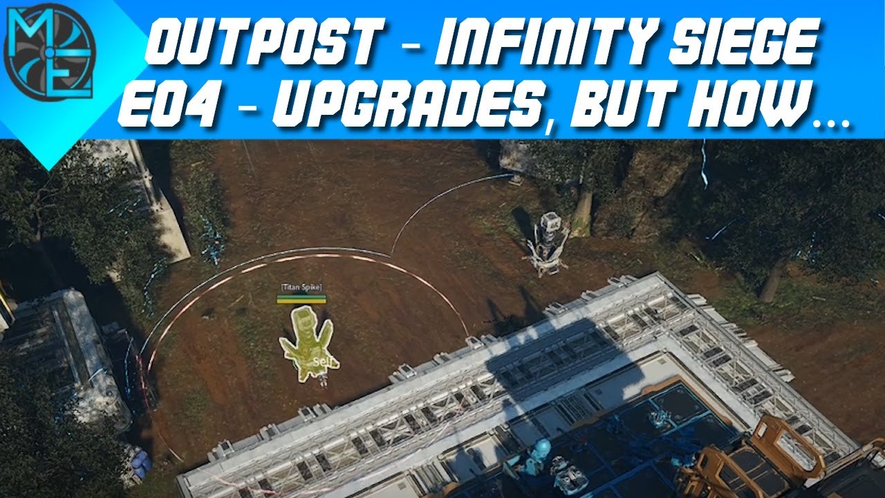 Outpost - Infinity Siege - E04 - Upgrades, but How... - YouTube