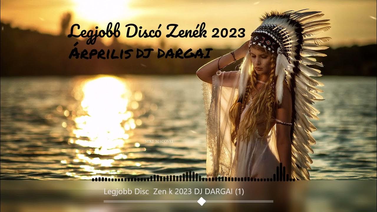 Legjobb Discó Zenék 2023 Április -by mixed (DJ DARGAI) - YouTube