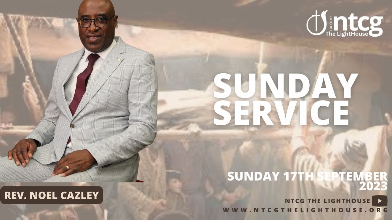 NTCG The LightHouse - Sunday Service 17th September 2023 - YouTube