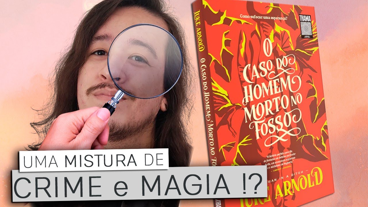 O CASO DO HOMEM MORTO NO FOSSO: investigação e MAGIA | Mil Páginas ...