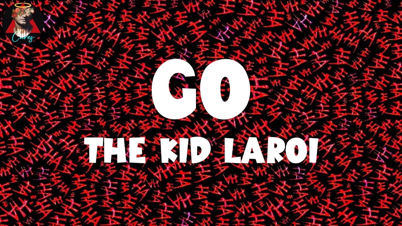 𝑻𝒉𝒆 𝑲𝒊𝒅 𝑳𝒂𝒓𝒐𝒊 - 𝑮𝑶 (𝑳𝒚𝒓𝒊𝒄𝒔) - YouTube