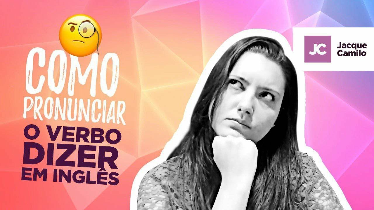 Como pronunciar o verbo "dizer" em inglês. - YouTube
