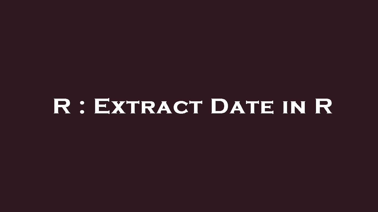R Extract Date In R YouTube r-extract-date-in-r-youtube