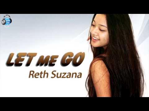 Let me go - រ៉េត ស៊ូហ្សាណា - Reth Suzana - YouTube