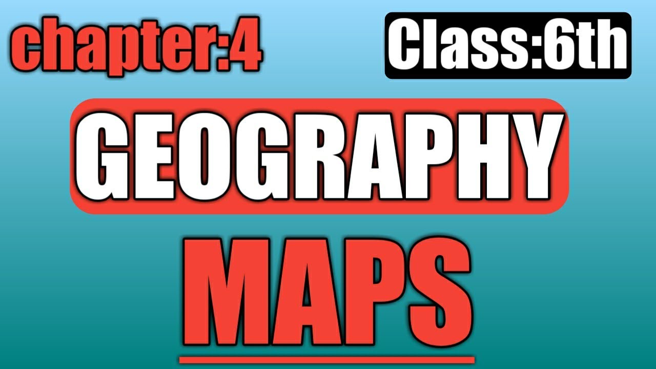 Class 6th Geography Chapter 4 MAPS Ncert YouTube class-6th-geography-chapter-4-maps-ncert-youtube