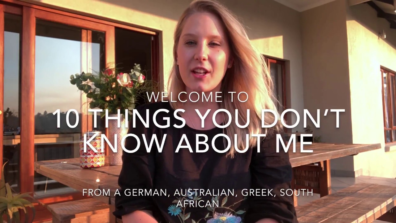 10 things you don’t know about me - YouTube