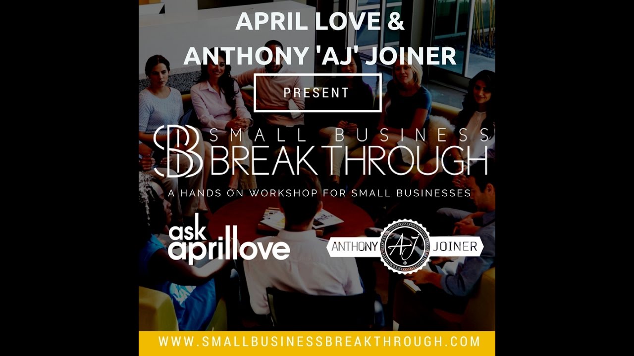The Small Business Breakthrough with April Love and Anthony 'AJ' Joiner ...