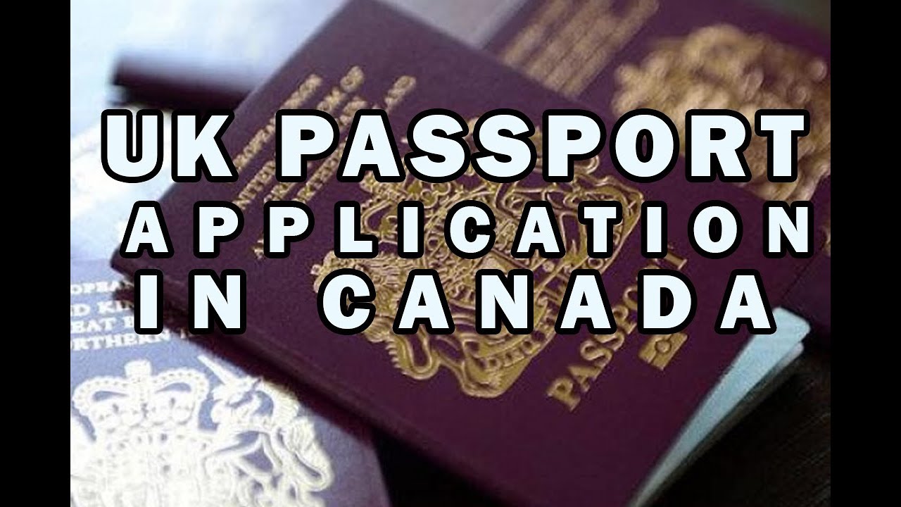 UK PASSPORT APPLICATION IN CANADA YouTube uk-passport-application-in-canada-youtube