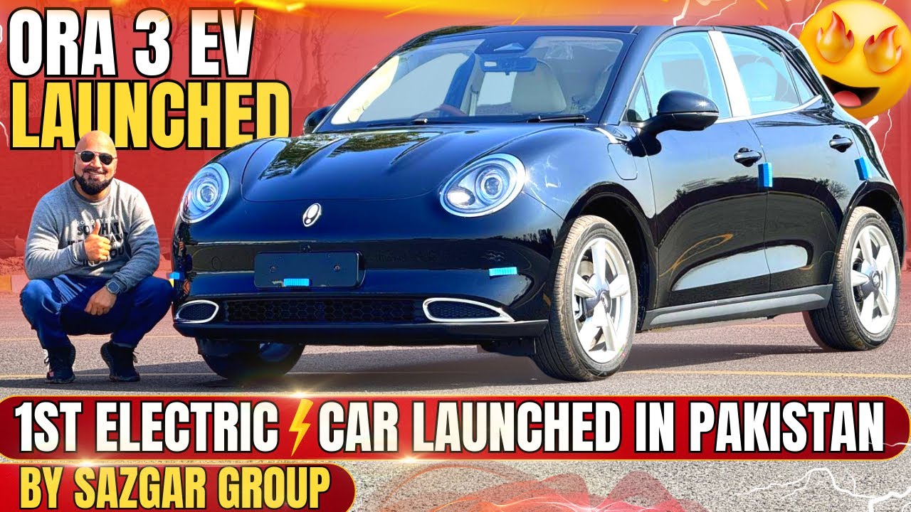 ORA 3 PRO 400 EV LAUNCHED BY SAZGAR GROUP | FIRST ELECTRIC CAR IN ...